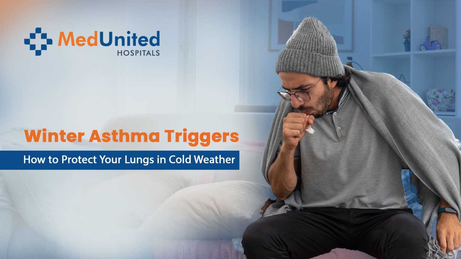 Winter Asthma Triggers: How to Protect Your Lungs in Cold Weather ...